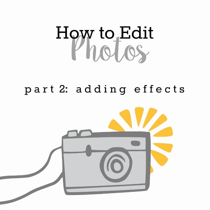 How To Edit Photos, Part 2: Adding Effects – Allison Marie