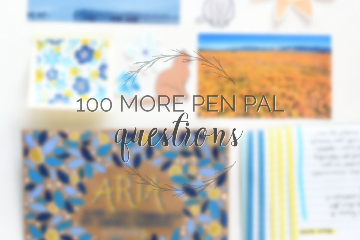 100 More Questions to Ask Your Pen Pal – Allison Marie