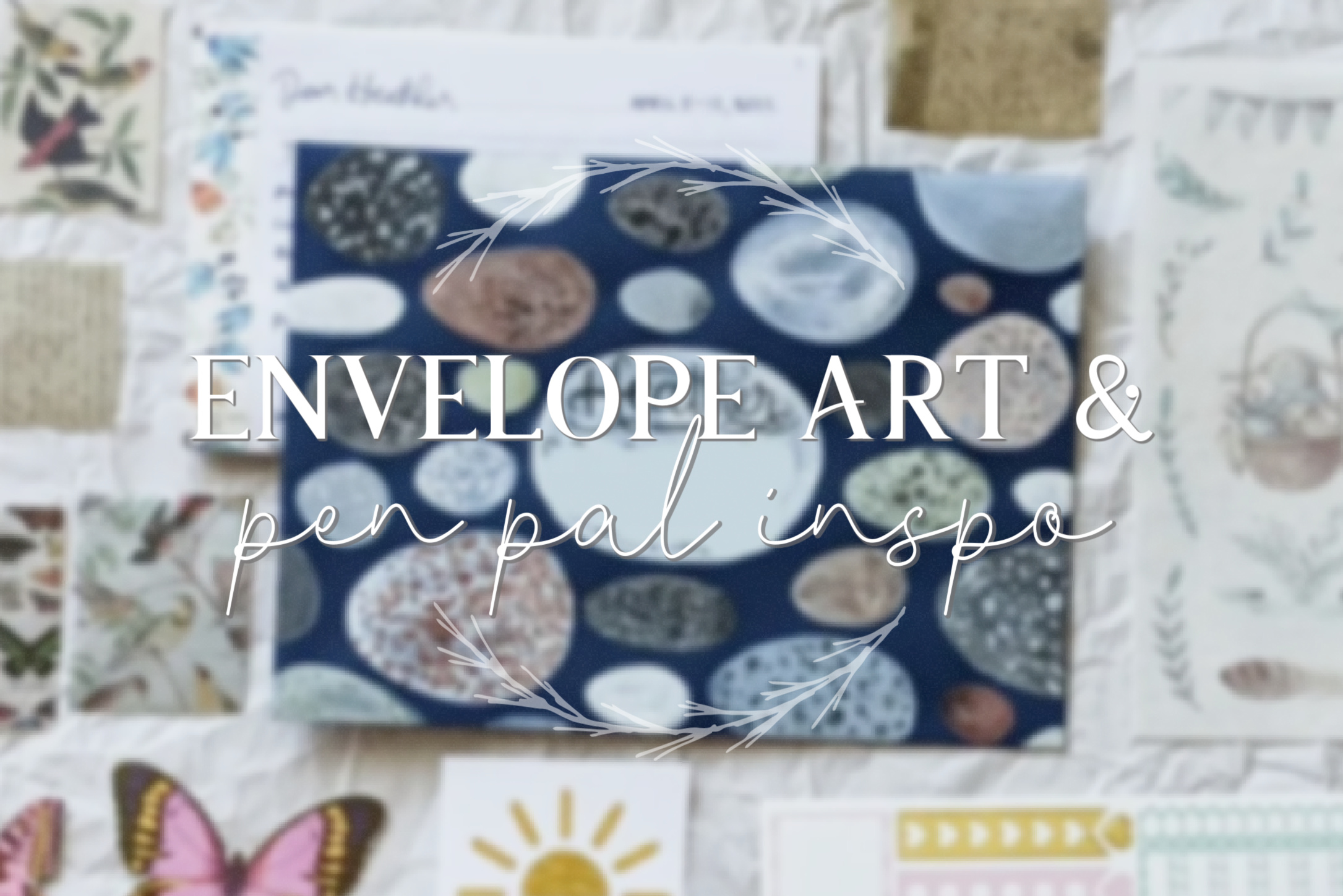 Envelope Art & Pen Pal Inspiration – Allison Marie