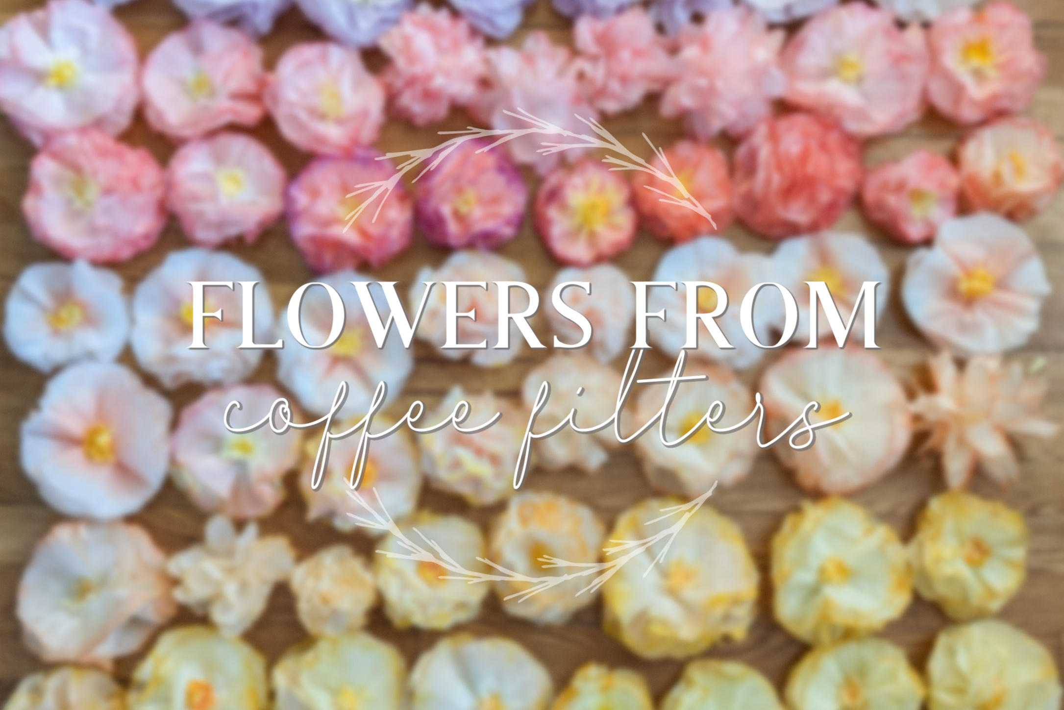 How to Make Coffee Filter Flowers – Allison Marie